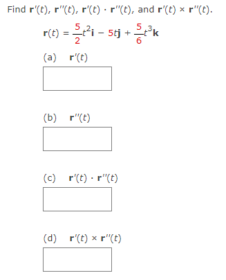 Solved Find r'(t),r''(t),r'(t)*r''(t), ﻿and | Chegg.com