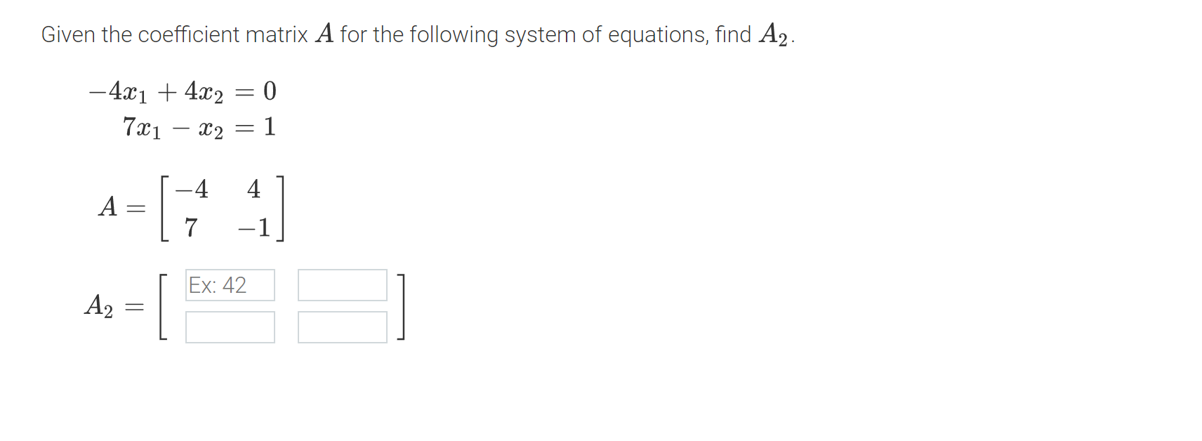 Solved Given the coefficient matrix A for the following | Chegg.com