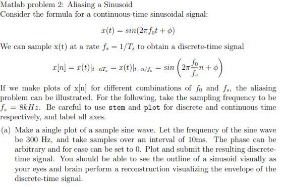 Solved Matlab problem 2: Aliasing a Sinusoid Consider the | Chegg.com