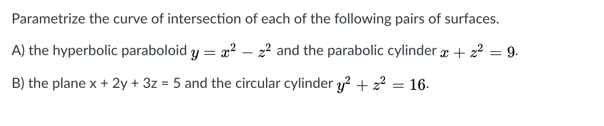 Solved Parametrize the curve of intersection of each of the | Chegg.com