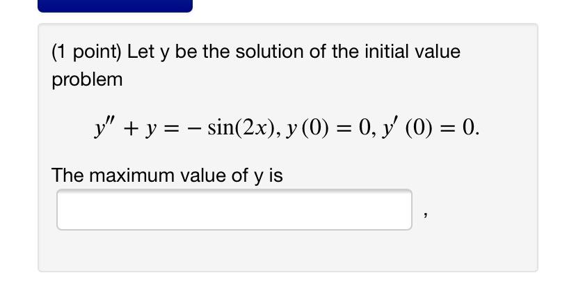 Solved (1 point) Let y be the solution of the initial value | Chegg.com