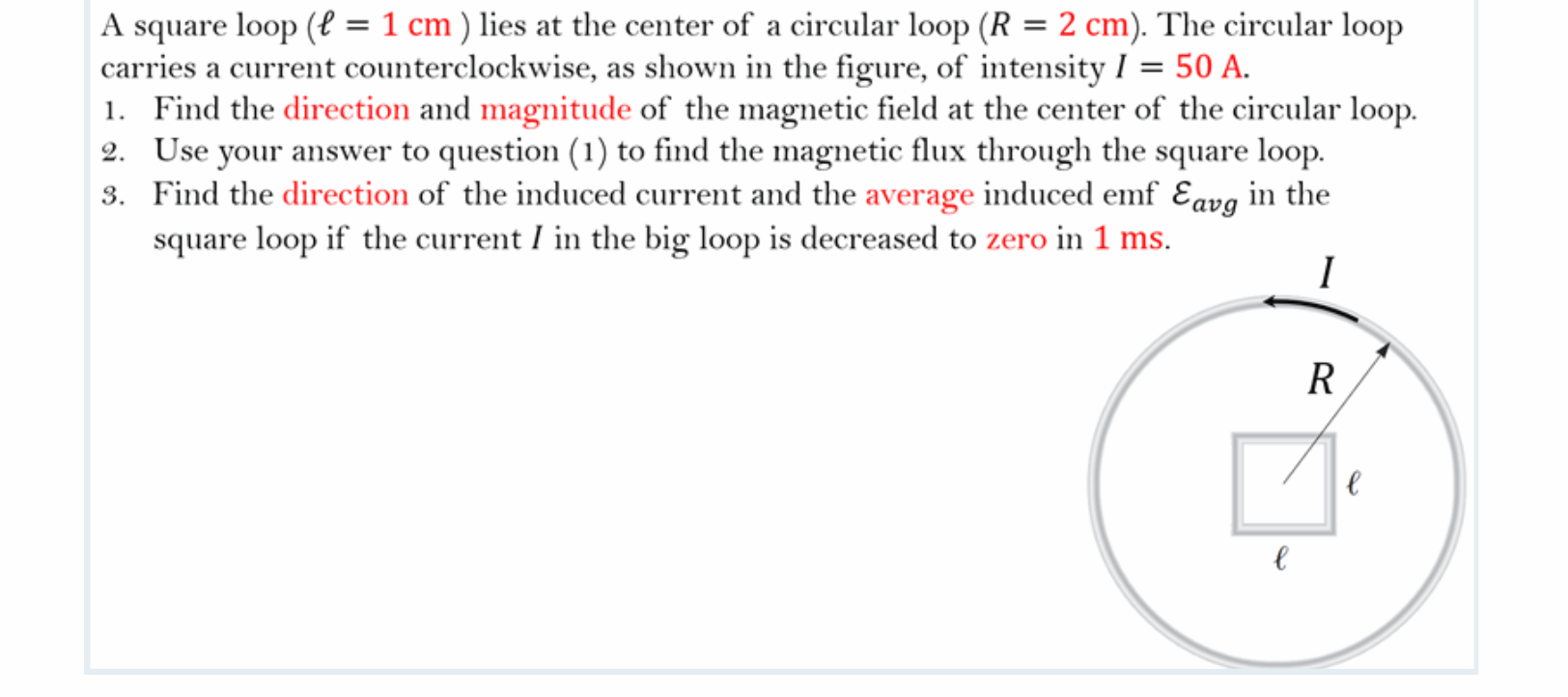 Solved A square loop (f = 1 cm ) lies at the center of a | Chegg.com