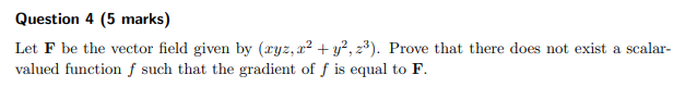 Solved Let F be the vector field given by (xyz,x2+y2,z3). | Chegg.com