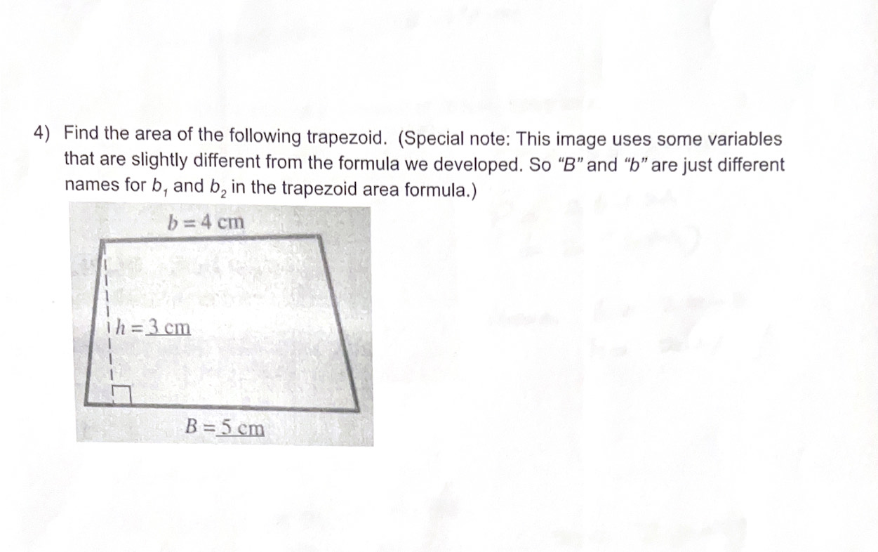 [Solved]: 4) Find the area of the following trapezoid. (Spe