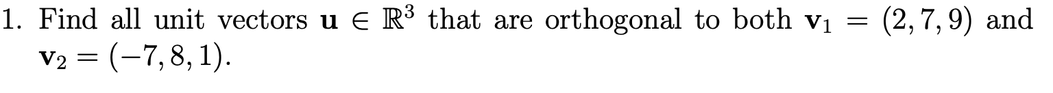 Solved Find all unit vectors u∈R3 that are orthogonal to | Chegg.com