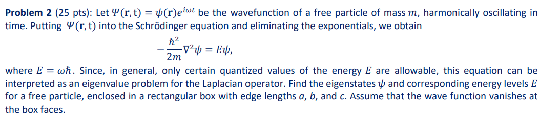 Solved Problem 2 (25 pts): Let Y(r,t) = 4(r)eiwt be the | Chegg.com