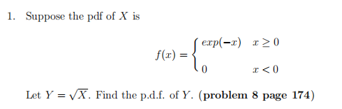 Solved 1. Suppose the pdf of X is exp(-x) x > 0 f()