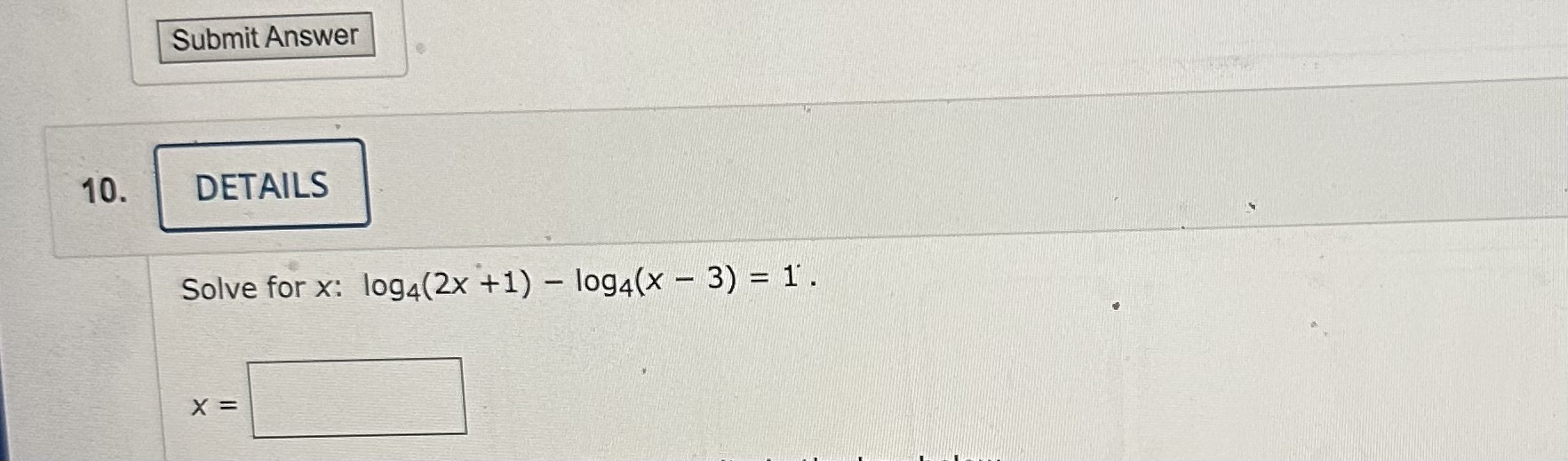 Solve for x:log4(2x+1)−log4(x−3)=1 x= | Chegg.com