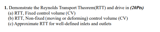 Solved 1. Demonstrate the Reynolds Transport Theorem(RTT) | Chegg.com