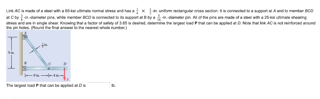 Solved Link AC is made of a steel with a 65-ksi ultimate | Chegg.com
