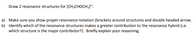 Solved Draw 2 resonance structures for CH3CHOCH3)2+. a) Make | Chegg.com