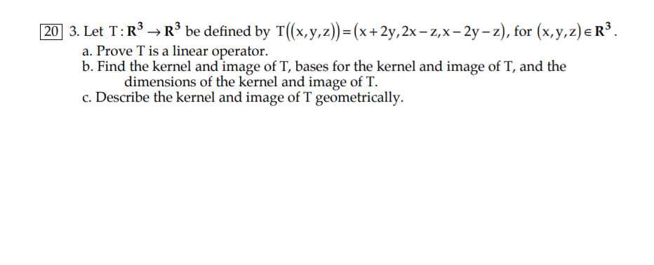 Solved 20) 3. Let T:R3 → R3 be defined by T (+2y, 2x - z,x - | Chegg.com