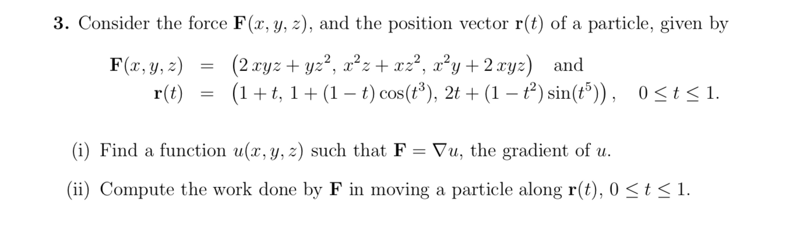 Solved 3. Consider the force F(x, y, z), and the position | Chegg.com
