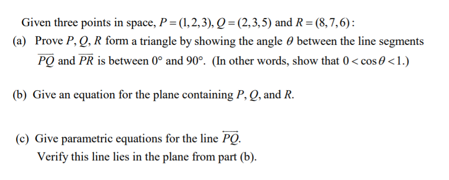 Solved = Given three points in space, P = (1,2,3), Q=(2,3,5) | Chegg.com