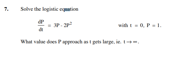 Solved 7. Solve the logistic equation 3P - 2P2 with t = 0, P | Chegg.com