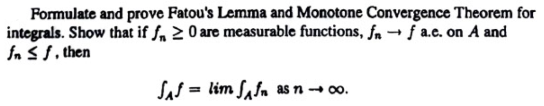 Solved Formulate and prove Fatou's Lemma and Monotone | Chegg.com