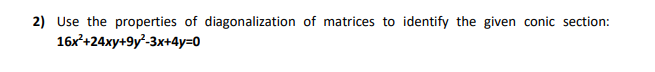 Solved 2) Use the properties of diagonalization of matrices | Chegg.com