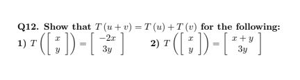 Solved Q12. Show that T(u+v)=T(u)+T(v) for the following: 1) | Chegg.com