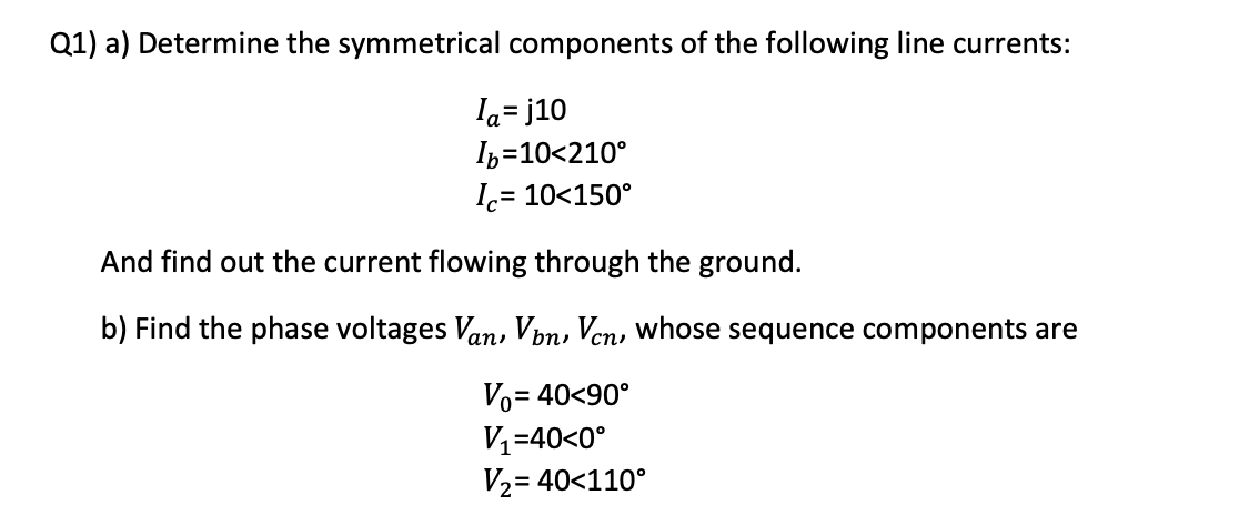 Solved Q1) a) Determine the symmetrical components of the | Chegg.com