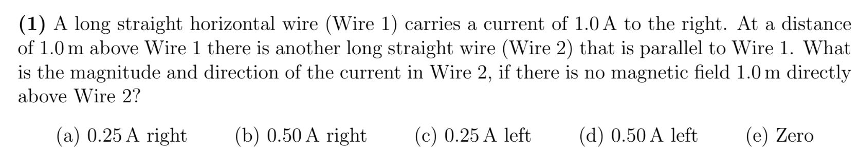 Solved (1) A long straight horizontal wire (Wire 1) carries | Chegg.com
