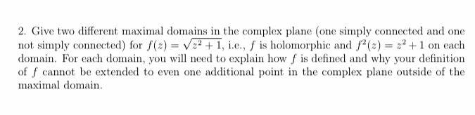 Solved Give two different maximal domains in the complex | Chegg.com