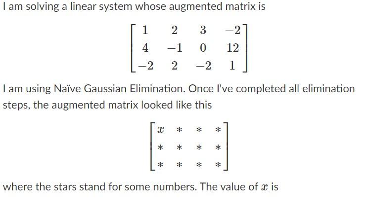 Solved I am solving a linear system whose augmented matrix | Chegg.com