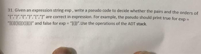 Solved 31. Given an expression string exp, write a pseudo | Chegg.com