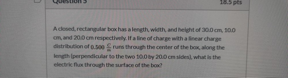 Solved Questions 18.5 pts A closed, rectangular box has a | Chegg.com