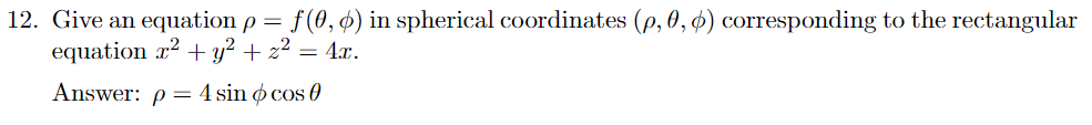 [Solved]: 12. Give an equation ( rho=f( theta, phi) )