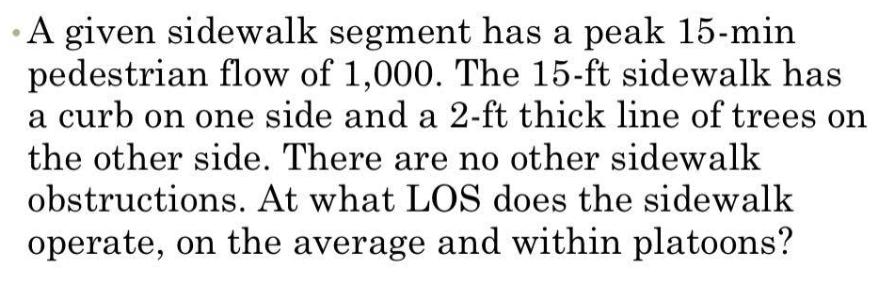Solved - A given sidewalk segment has a peak 15 -min | Chegg.com