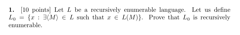 1. [10 points) Let L be a recursively enumerable | Chegg.com