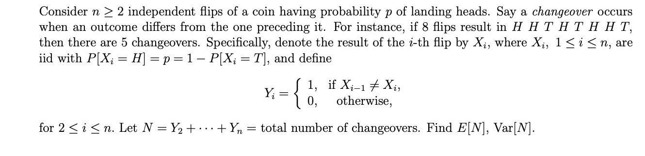 Solved Consider n > 2 independent flips of a coin having | Chegg.com