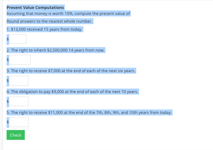 Solved Present Value Computations Assuming that money is | Chegg.com Solved Present Value Computations Assuming that money is | Chegg.com