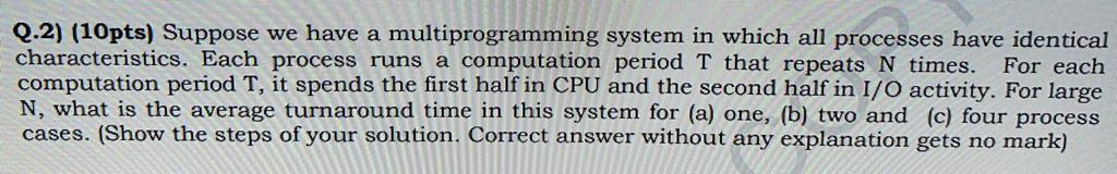 Solved Q.2) (10pts) Suppose we have a multiprogramming | Chegg.com