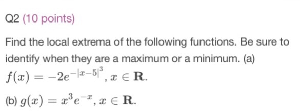 Solved Find the local extrema of the following functions. Be | Chegg.com