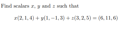 Solved Find scalars x,y and z such that | Chegg.com