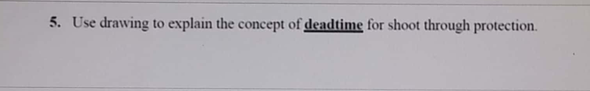 Solved 5. Use drawing to explain the concept of deadtime for | Chegg.com