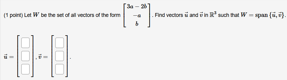 Solved 3a - 26 (1 point) Let W be the set of all vectors of | Chegg.com