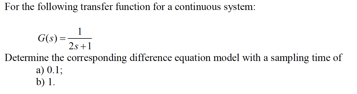 Solved For the following transfer function for a continuous | Chegg.com