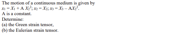 Solved The motion of a continuous medium is given by x1 = X1 | Chegg.com