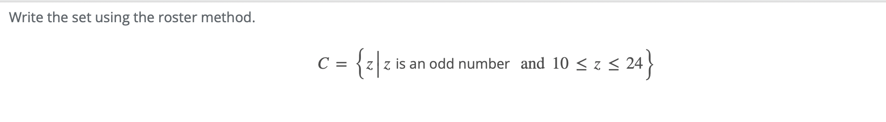 Solved Write the set using the roster method. C={z∣z is an | Chegg.com