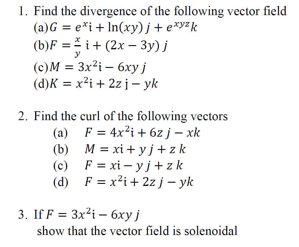 Solved 1. Find the divergence of the following vector field | Chegg.com