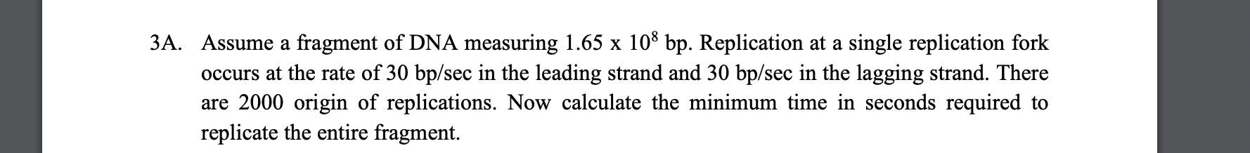 Solved 3A. Assume a fragment of DNA measuring 1.65 x 108 bp. | Chegg.com