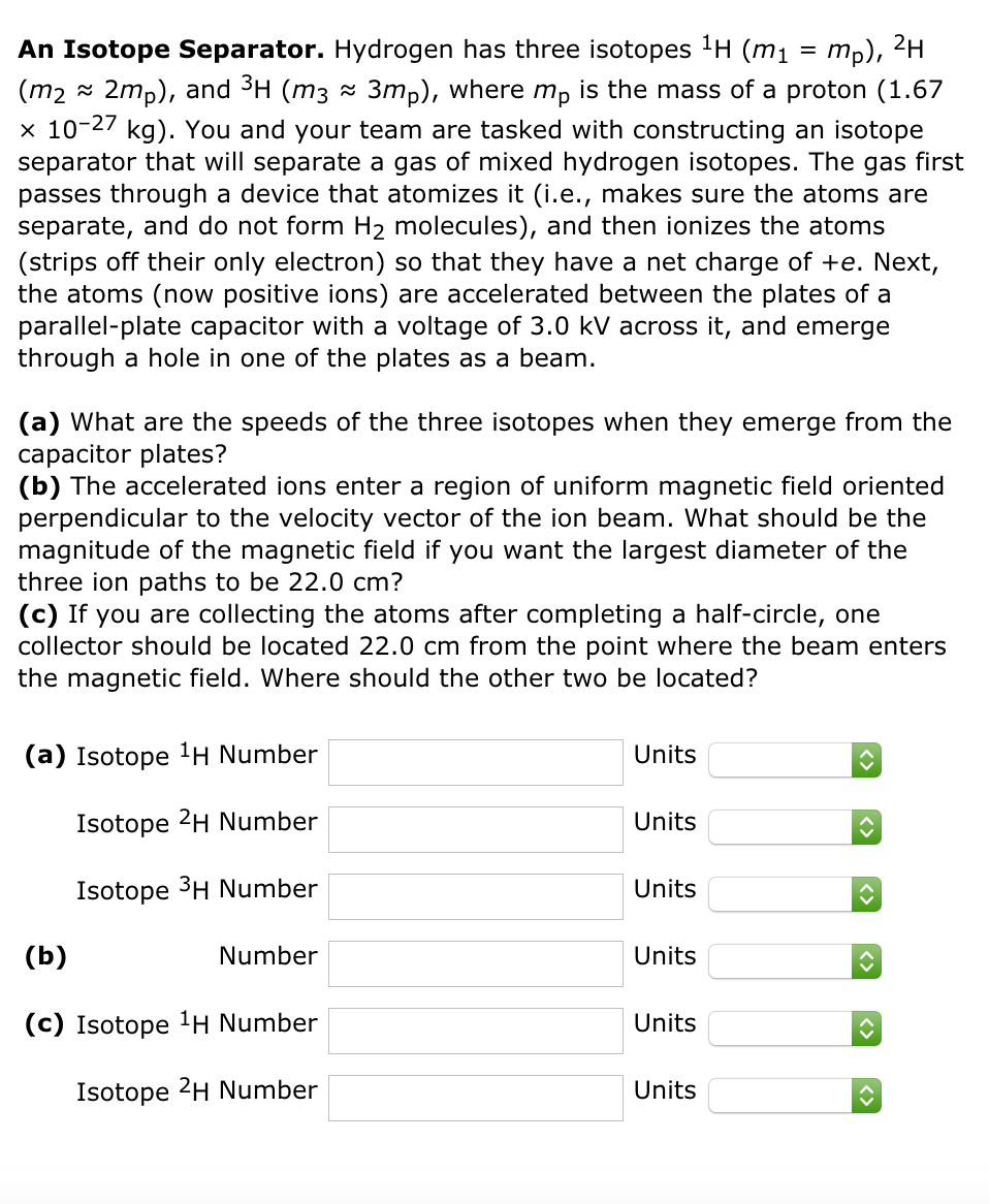 Solved An Isotope Separator. Hydrogen has three isotopes 1 H | Chegg.com