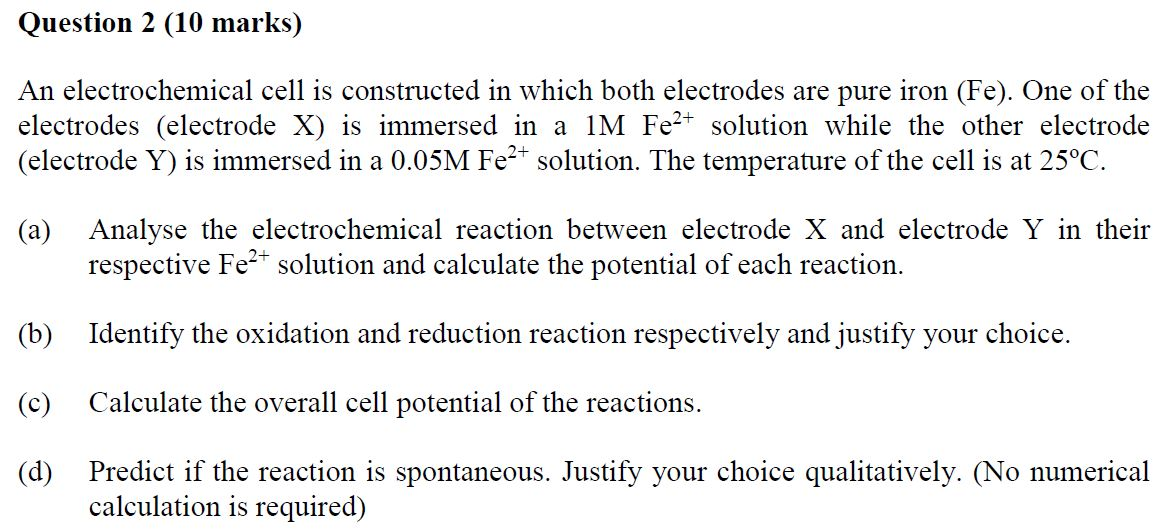 Solved Question 2 (10 marks) An electrochemical cell is | Chegg.com