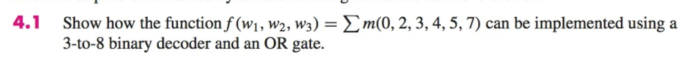 Solved 4.1 Show how the function f (w1, W2, W3) = {m(0, 2, | Chegg.com