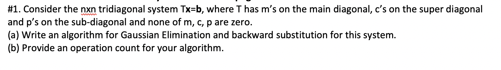 Solved #1. Consider the nxn tridiagonal system Tx=b, where T | Chegg.com