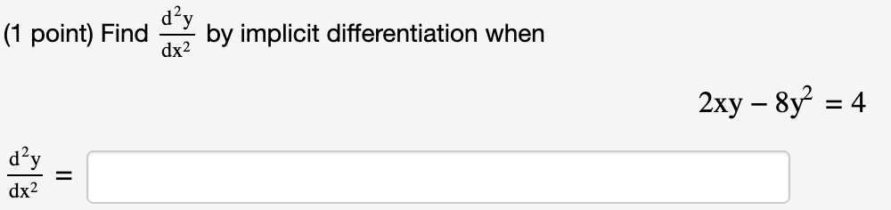 Solved (1 point) Find dx2d2y by implicit differentiation | Chegg.com