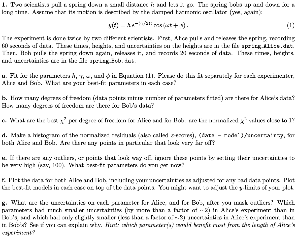 Solved 1. Two scientists pull a spring down a small distance | Chegg.com