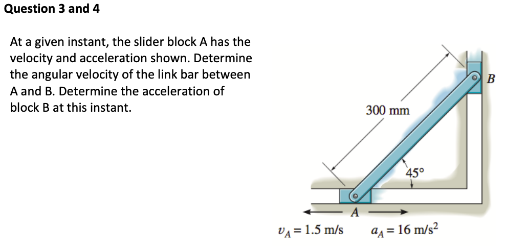 Solved Question 3 and 4 At a given instant, the slider block | Chegg.com